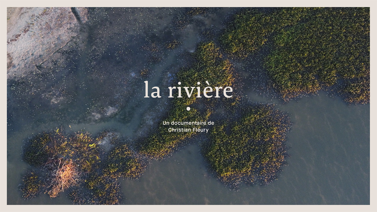 « La rivière » : Christian Fleury explore les Mille-Îles | Magazine